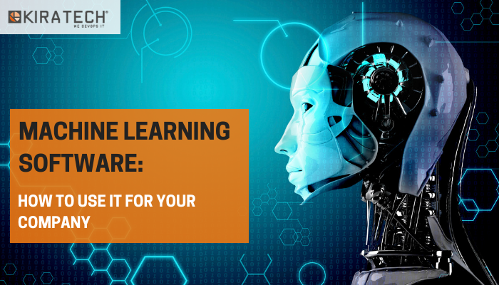 Machine Learning Software: how to use it for your company