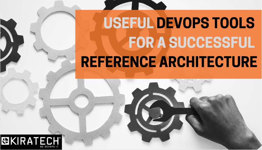 Useful DevOps Tools for a successful Reference Architecture
